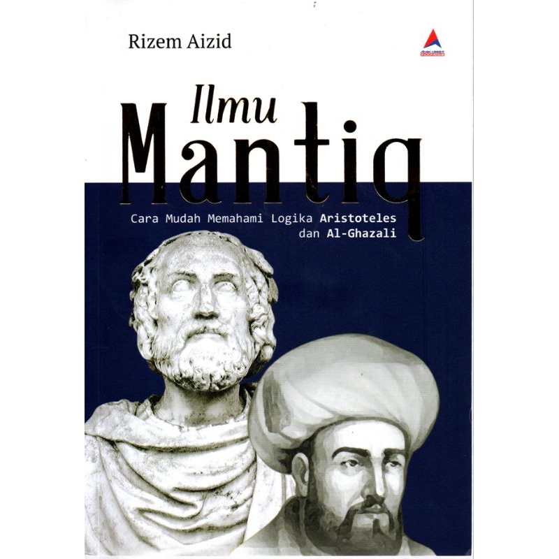 Jual Buku Ilmu Mantiq: Cara Memahami Logika Aristoteles dan Al-Ghazali ...