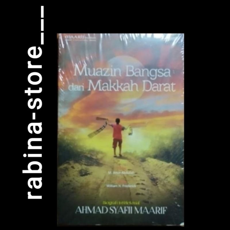 Jual MUAZIN BANGSA DAN MAKKAH DARAT (biografi intelektual Ahmad Syafil Maarif)-- editor, Ahmad ...