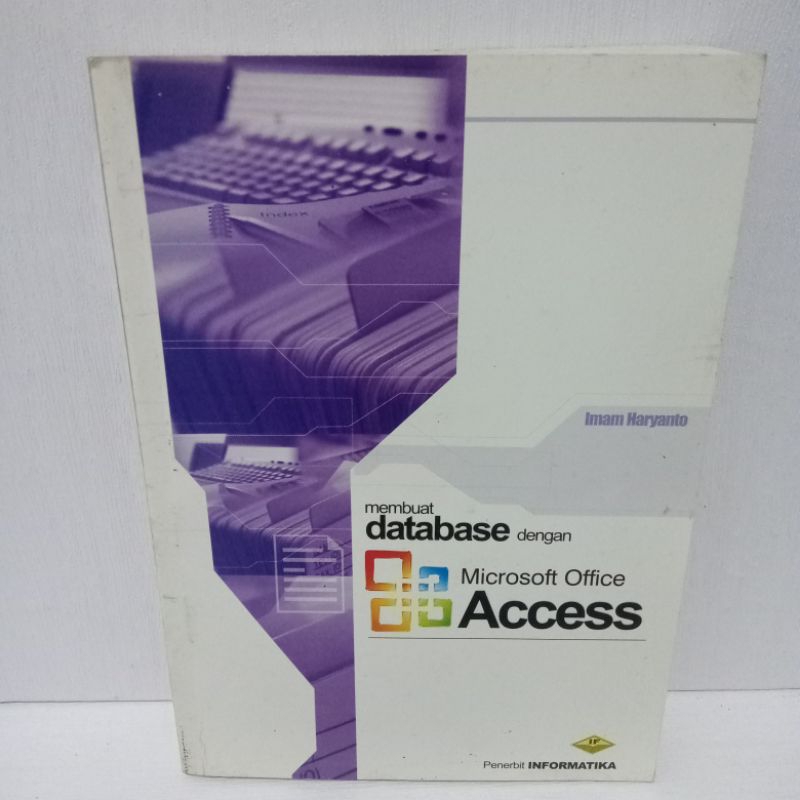 Jual Buku Original MEMBUAT DATABASE DENGAN OFFICE ACCESS - IMAM HARYANTO | Shopee Indonesia