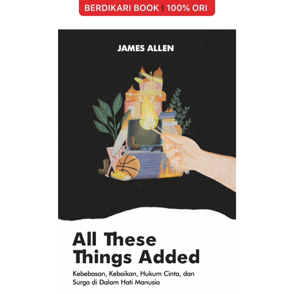 Jual Berdikari - All These Things Added : Kebebasan, Kebaikan, Hukum Cinta, Dan Surga Di Dalam ...