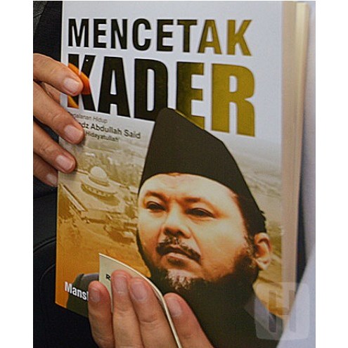 Jual Mencetak kader: perjalanan hidup Ustadz Abdullah Said pendiri ...
