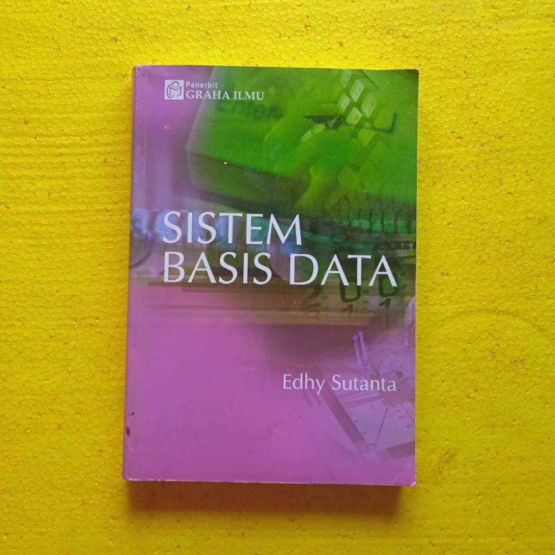 Jual [Graha Ilmu] Buku Penunjang, Buku Pendidikan : Sistem Basis Data - Edhy Sutanta - Bekas ...