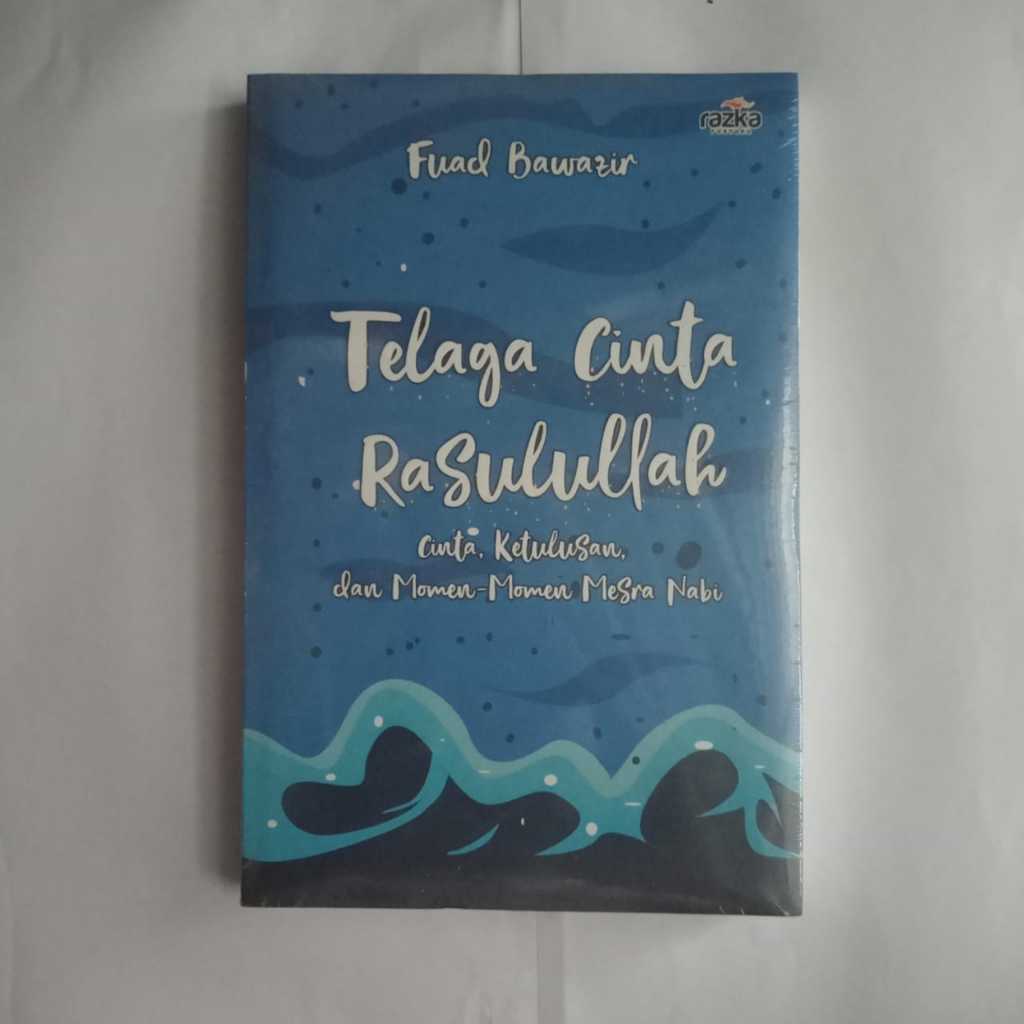 Jual Telaga Cinta Rasulullah - Cinta Ketulusan & Momen-Momen Mesra Nabi ...
