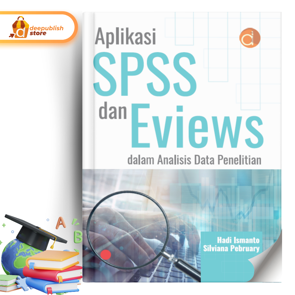 Jual Deepublish - Buku Aplikasi SPSS dan Eviews dalam Analisis Data Penelitian - Buku Statistika ...
