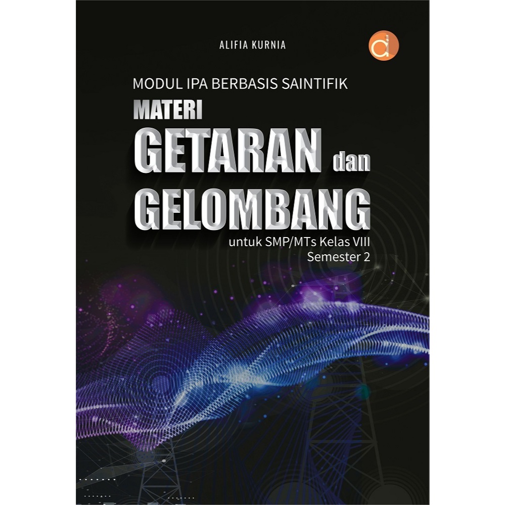 Jual Buku Modul IPA Berbasis Saintifik Materi Getaran dan Gelombang untuk SMP/MTs Kelas VIII ...
