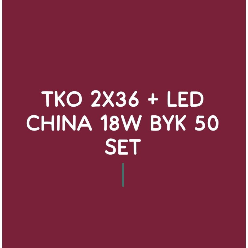 Jual PO KHUSUS TKO 2X36 + TL LED CHINA BYK 50 PC | Shopee Indonesia