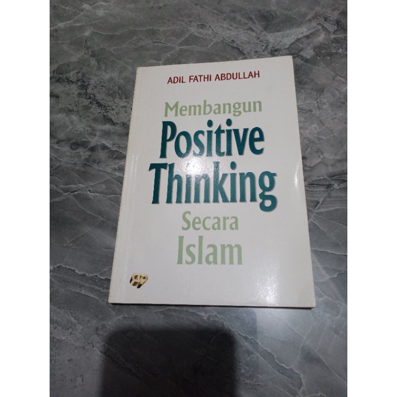 Jual MEMBANGUN POSITIVE THINKING SECARA ISLAM-ADIL FATHI ABDULLAH-A2 ...