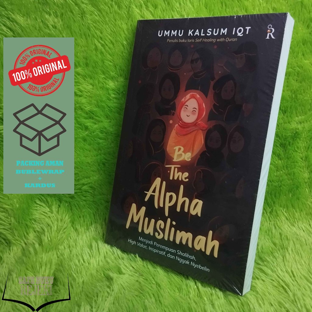 Jual Buku Be The Alpha Muslimah : Menjadi Perempuan Shalihah, High Value, Inspiratif, dan Nggak ...