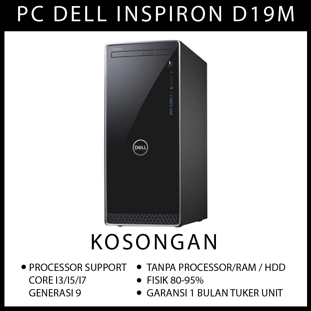 Jual PC/ KOMPUTER CORE I3/I5/I7 GEN 9 KOSONGAN PC DELL SINPIRON D19M ...