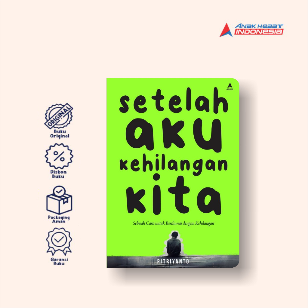 Jual Buku Setelah Aku Kehilangan Kita Sebuah Cara Untuk Berdamai