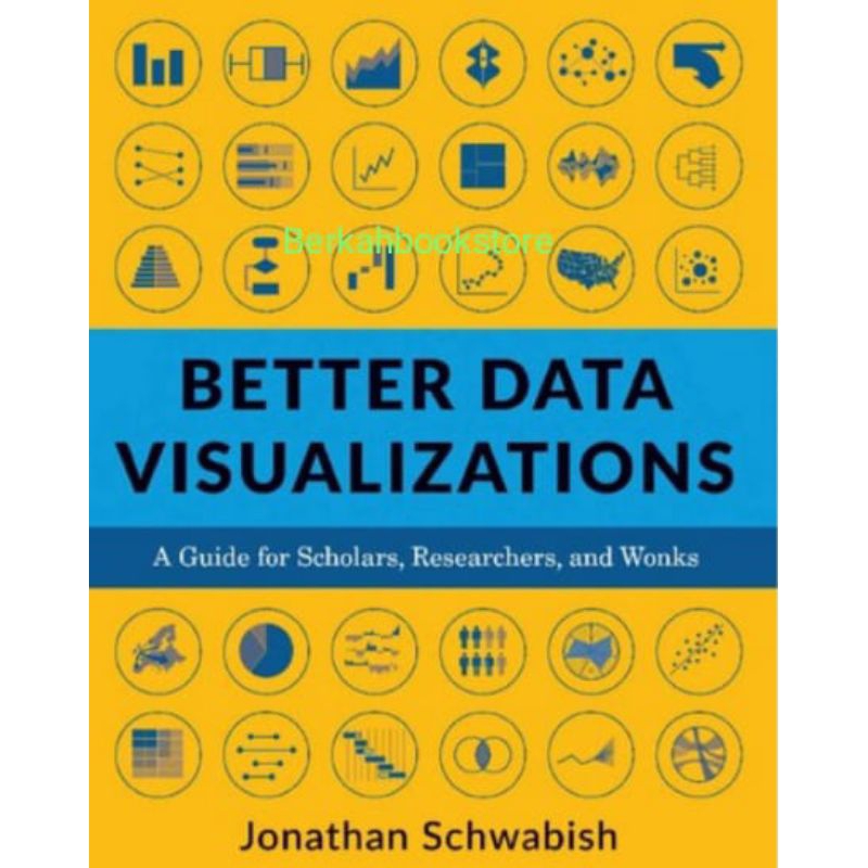 Jual Buku Better Data Visualizations by Jonathan Schwabish | Shopee ...