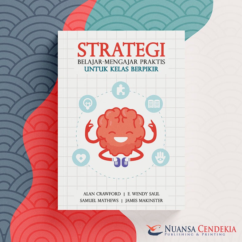 Jual [Nuansa Cendekia] Strategi Belajar Mengajar Praktis untuk Kelas Berpikir - Alan Crawford, E ...