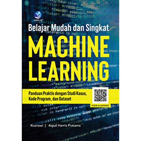 Jual Belajar Mudah Dan Singkat Machine Learning : Panduan Praktis ...
