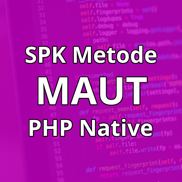 Jual Aplikasi SPK Metode MAUT Berbasis Web (PHP Native) Full Source Code | 029 | Shopee Indonesia