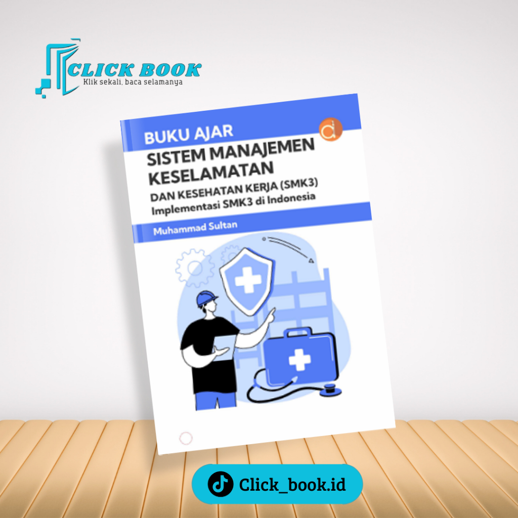 Jual 0023 Buku Ajar Sistem Manajemen Keselamatan dan Kesehatan Kerja (SMK3) Implementasi SMK3 di ...