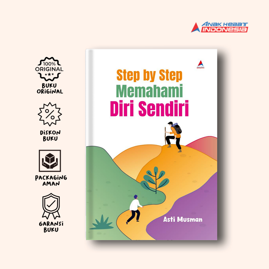 Jual Buku Step By Step Memahami Diri Sendiri - Asti Musman - Anak Hebat Indonesia | Shopee Indonesia