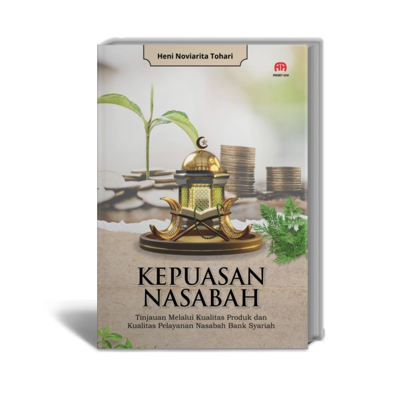 Jual Kepuasan Nasabah : Tinjauan Melalui Kualitas Produk dan Kualitas ...