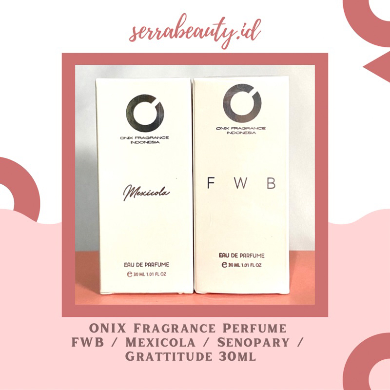 Jual ONIX Fragrance Perfume 30ml FWB / Mexicola / Senopary / Grattitude ...