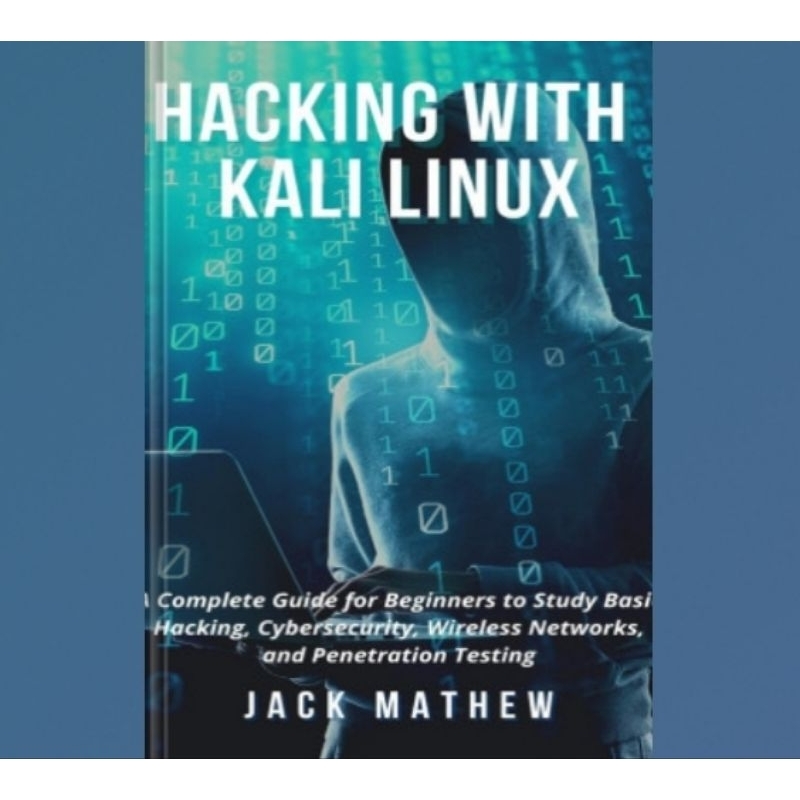 Jual Buku Hacking with Kali Linux: A Complete Guide for Beginners to Study Basic Hacking ...