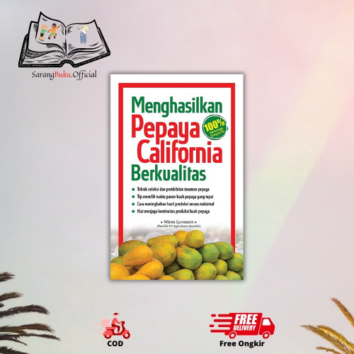Jual BUKU MENGHASILKAN PEPAYA CALIFORNIA BERKUALITAS - WISNU GUNAWAN ...