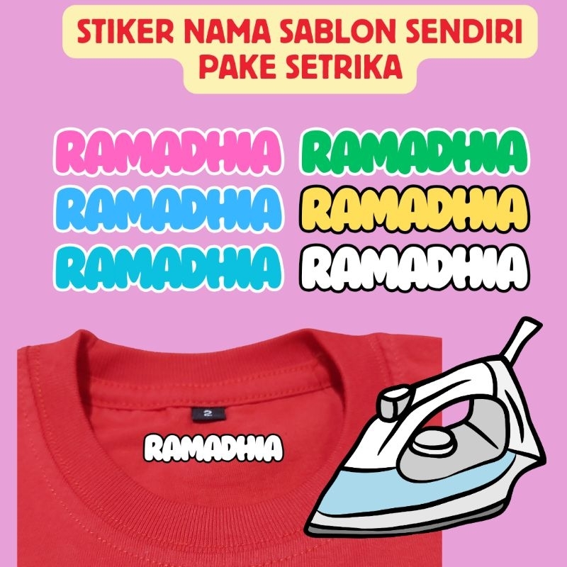 Jual STIKER NAMA SABLON SENDIRI PAKE SETRIKA CUSTOM NAMA DI BERBAGAI ...