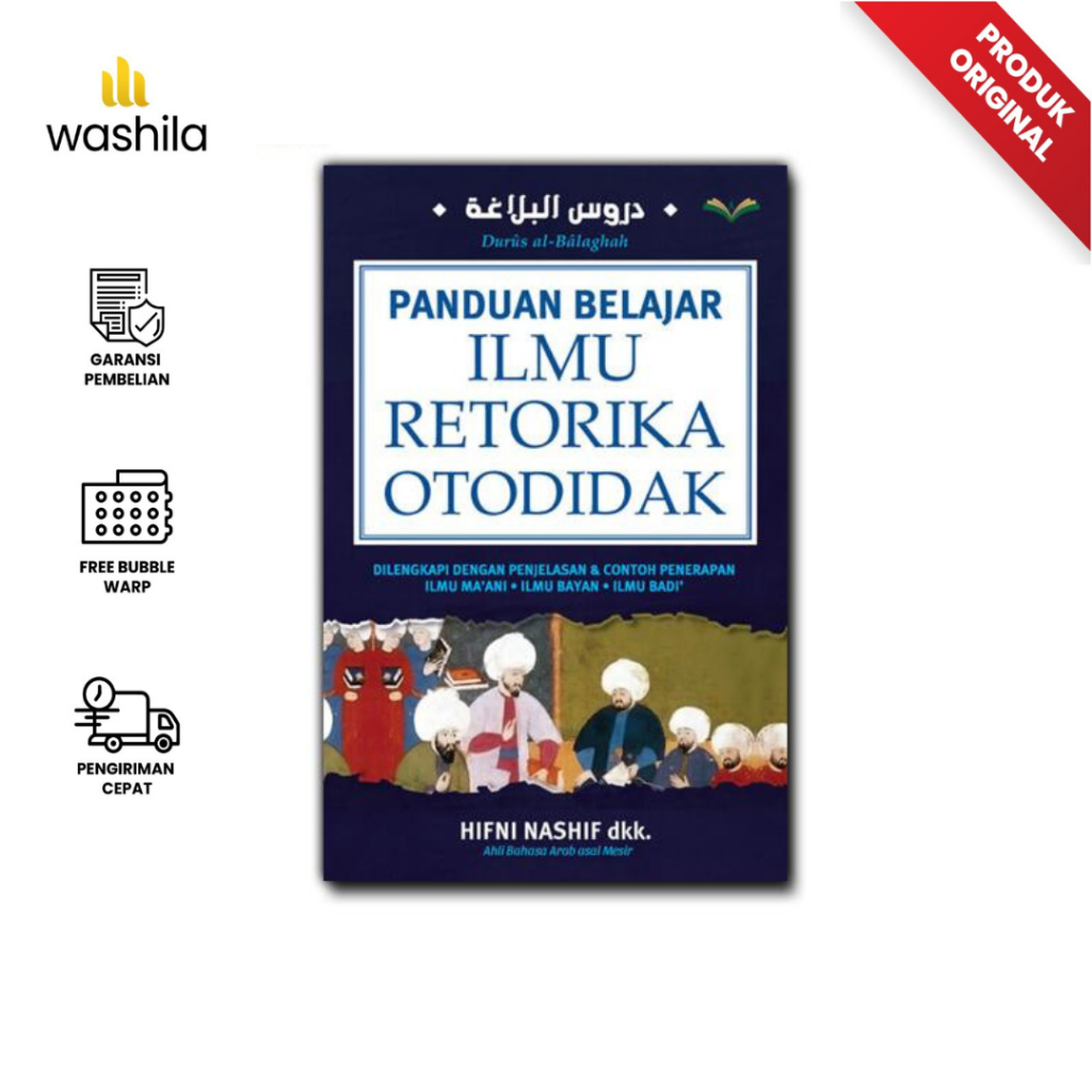 Jual Buku Panduan Belajar ILMU RETORIKA Otodidak Durus Al Balaghah ...