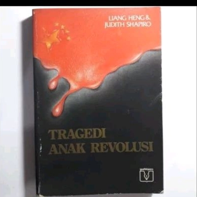 Jual Buku Tragedi Anak Revolusi - Liang Heng & Judith Shapiro - Grafiti ...