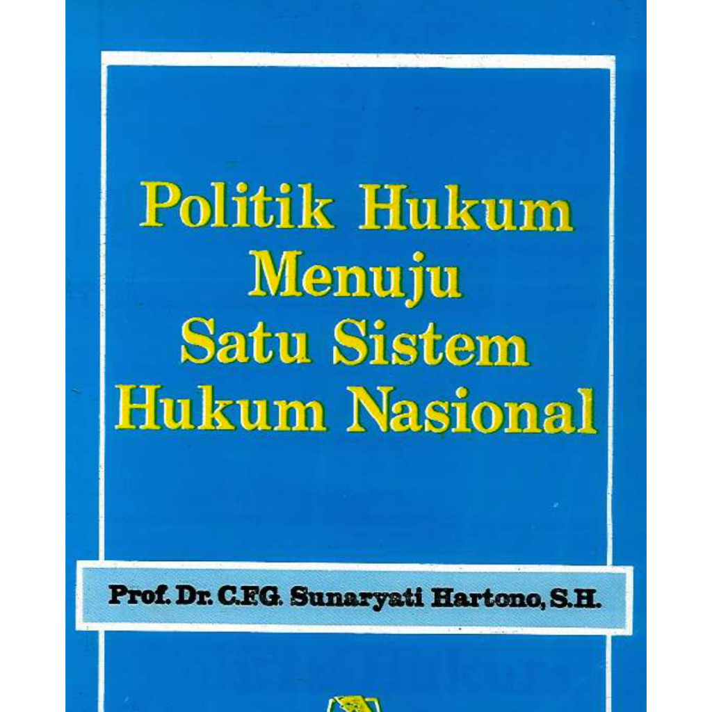 Jual Politik Hukum Menuju Satu Sistem Hukum Nasional Sunaryati Hartono ...
