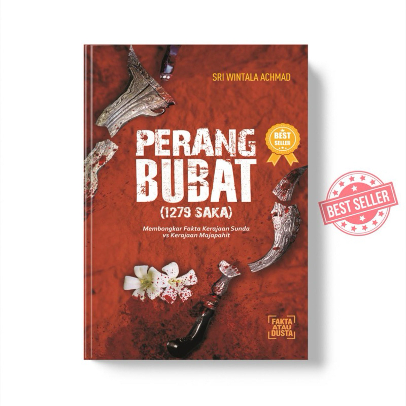 Jual Buku Sejarah PERANG BUBAT (1279) SAKA: Membongkar Fakta Kerajaan Sunda Vs Kerajaan ...