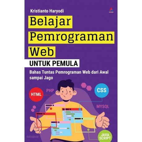 Jual [PROGRAMMING] Belajar Pemrograman Web untuk Pemula ; Bahas Tuntas Pemrograman dari Awal ...