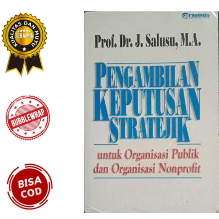 Jual PENGAMBILAN KEPUTUSAN STRATEJIK Untuk Organisasi Publik Dan Organisasi Nonprofit - Prof.Dr ...