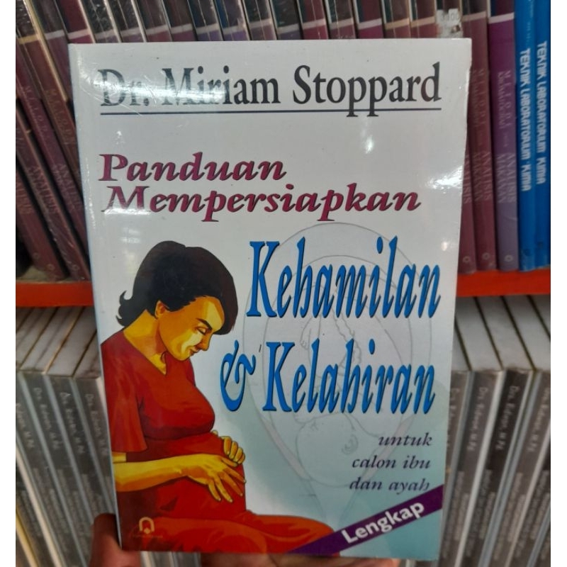 Jual Panduan Mempersiapkan Kehamilan dan Kelahiran Lengkap - Miriam Stoppard Buku Original HVS ...