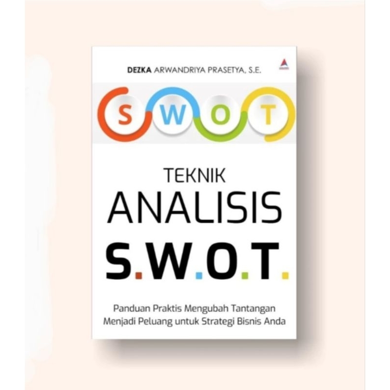Jual BUKU TEKNIK ANALISIS SWOT - DEZKA ARWANDRIA PRASETYA | Shopee ...