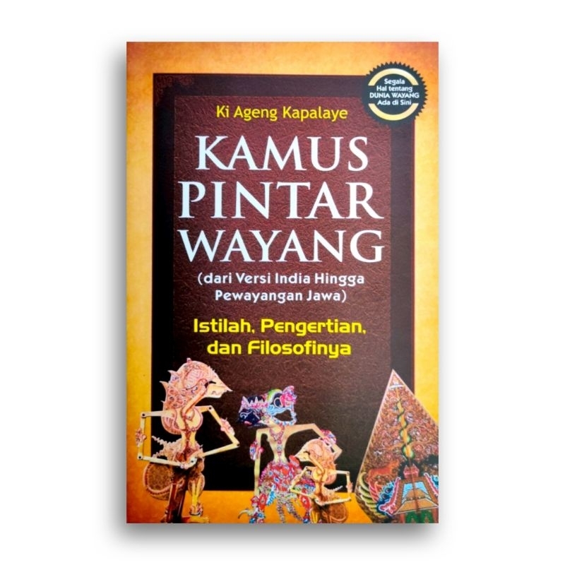 Jual Kamus Pintar Wayang Istilah Pengertian dan Filosofinya Ki Ageng ...