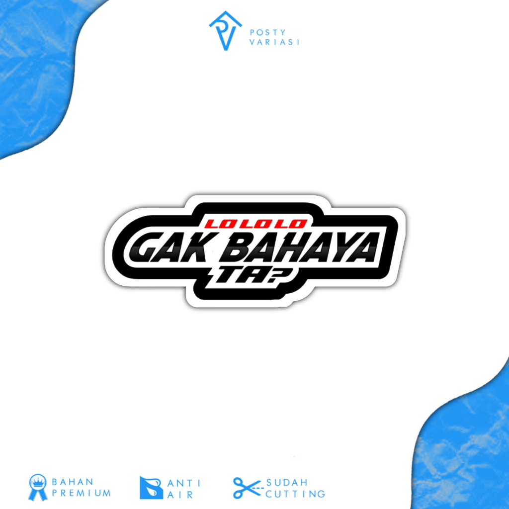 Jual Stiker GAK BAHAYA TA Stiker Motor Sticker Racing Print Waterproof Satuan | Shopee Indonesia