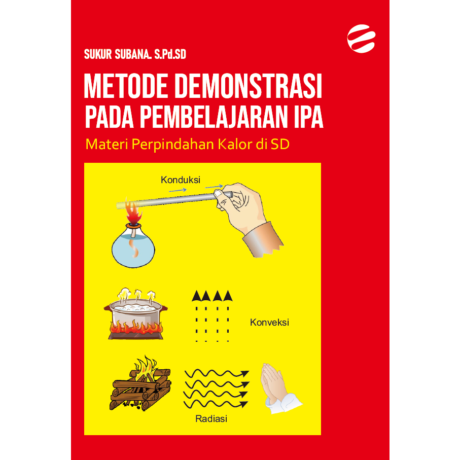 Jual METODE DEMONSTRASI PADA PEMBELAJARAN IPA MATERI PERPINDAHAN KALOR ...