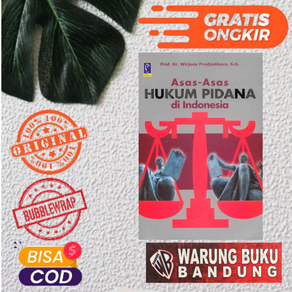 Jual BUKU ASAS-ASAS HUKUM PIDANA DI INDONESIA EDISI REVISI - PROF. DR. WIRJONOPRODJODIKORO, P ...