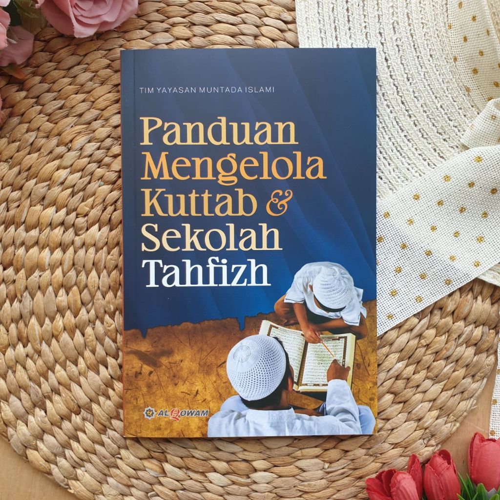 Jual Buku Panduan Mengelola Kuttab Dan Sekolah Tahfizh | Shopee Indonesia
