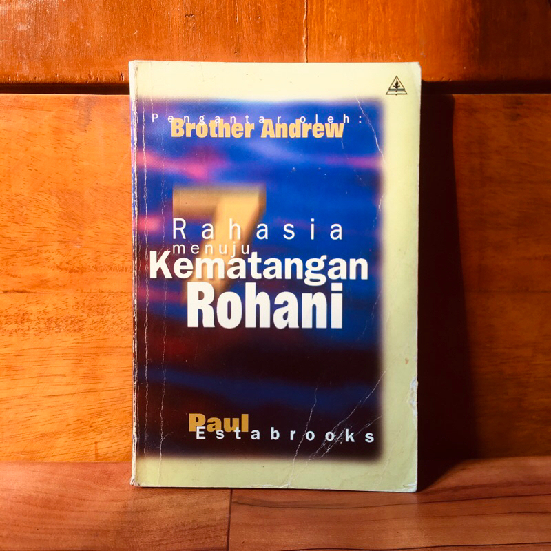 Jual BUKU ORIGINAL RAHASIA MENUJU KEMATANGAN ROHANI - PAUL ESTABROOKS ...