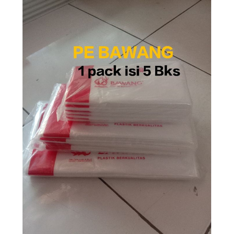 Jual PE BAWANG ( 5 bks ) uk,10x20 (¼kg) / 12x25 (½kg) / 15x30(1kg) / 20x35 (2kg) / 25x45 (3kg ...