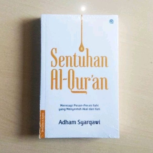 Jual Sentuhan Al-Quran - Meresapi Pesan Ilahi Yang Menyentuh Akal Dan ...