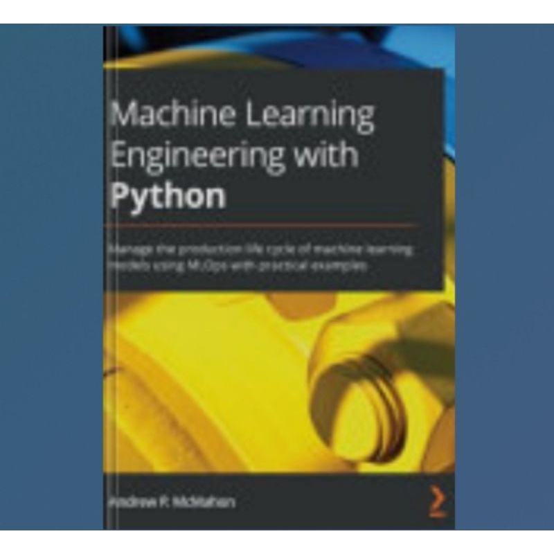 Jual Buku Machine Learning Engineering with Python: Manage the ...