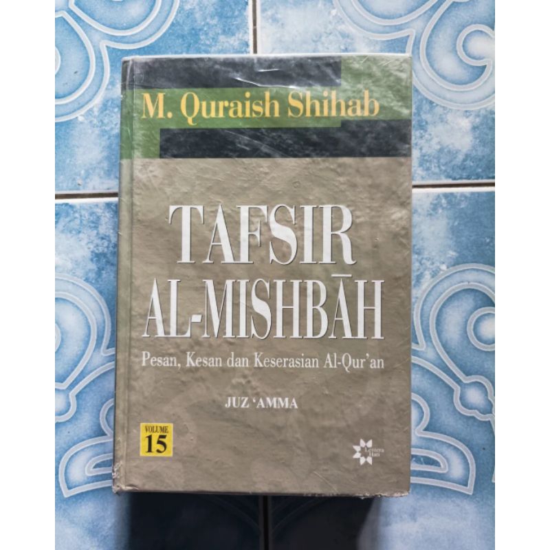 Jual Original HC Hardcover Tafsir Al-Mishbah Al Misbah Quraish Shihab Jilid Volume 15 | Shopee ...
