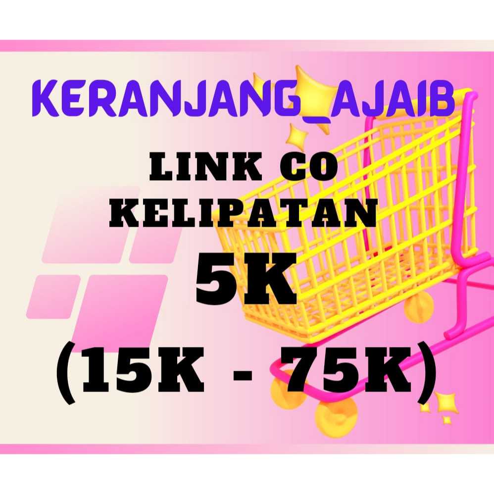 Jual Link co KELIPATAN 5k - ( 15k sd 75k ) | Shopee Indonesia