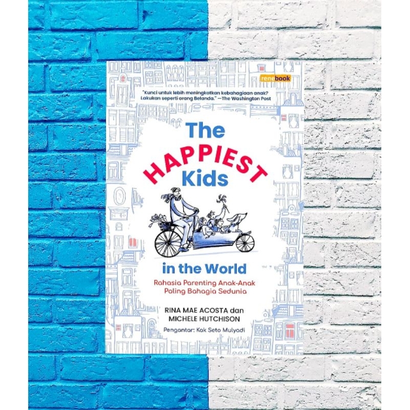Jual Buku The Happiest Kids in the World : Rahasia Anak-Anak Paling ...