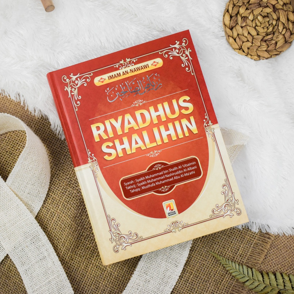 Jual Buku Hadits Riyadhus Shalihin (Lengkap Beserta Syarah Takhrij Dan Tahqiq) Imam An-Nawawi ...