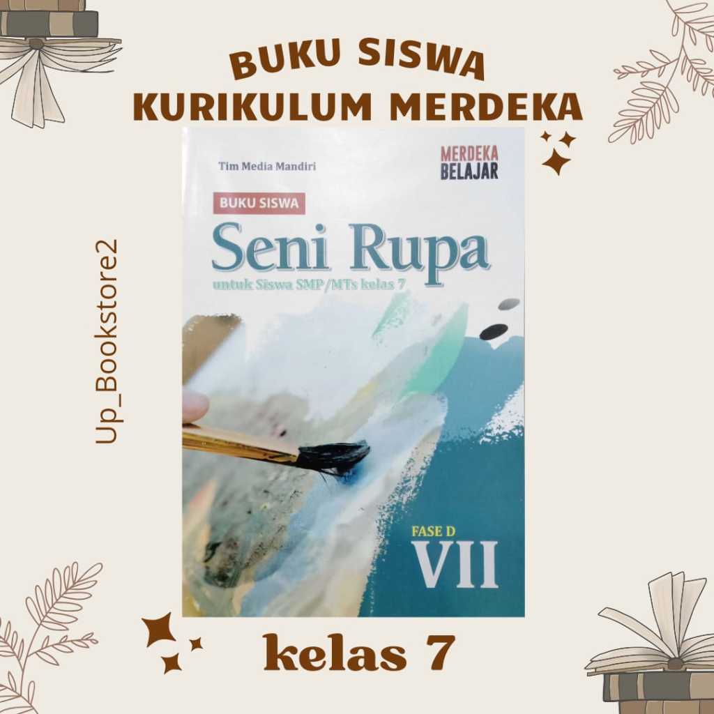 Jual BUKU SISWA SENI RUPA KELAS 7 FASE D KURIKULUM PENGGERAK-MERDEKA SD/MI PENERBIT ; MEDIA ...