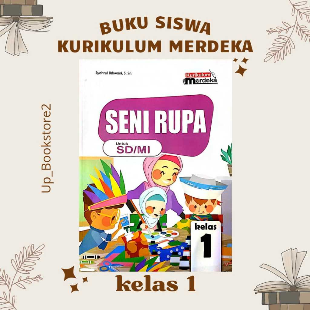 Jual BUKU SISWA SENI RUPA KELAS 1 KURIKULUM PENGGERAK-MERDEKA SD/MI PENERBIT : WAHANA KARYA JAYA ...