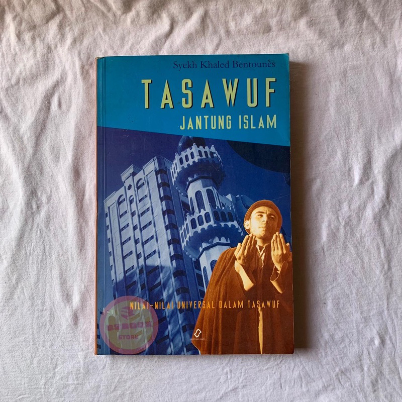 Jual TASAWUF JANTUNG ISLAM; NILAI-NILAI UNIVERSAL DALAM TASAWUF - SYEKH ...
