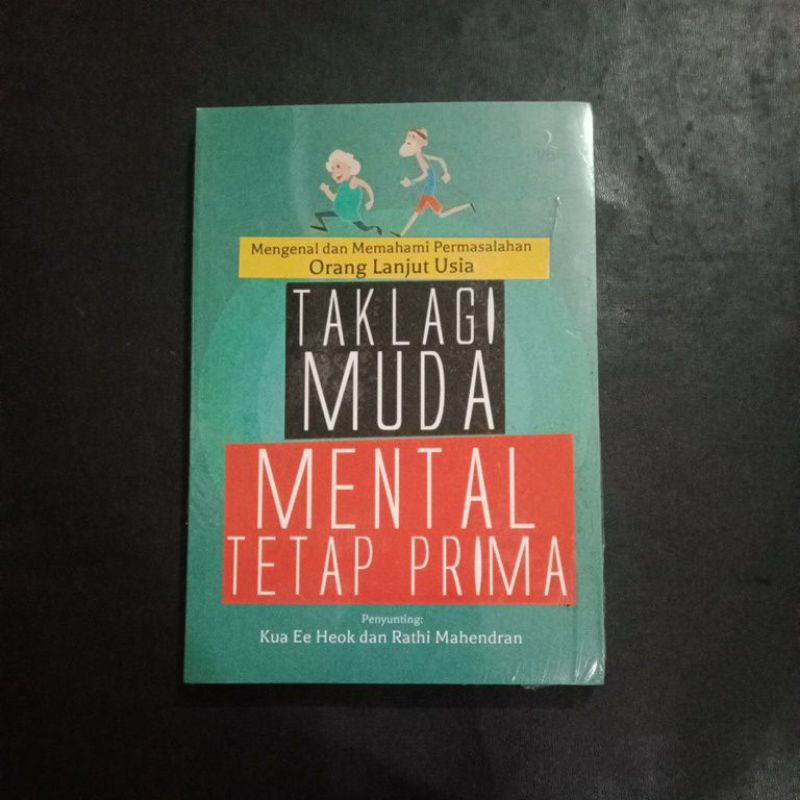 Jual Tak Lagi Muda, Mental Tetap Prima (Mengenal dan Memahami ...